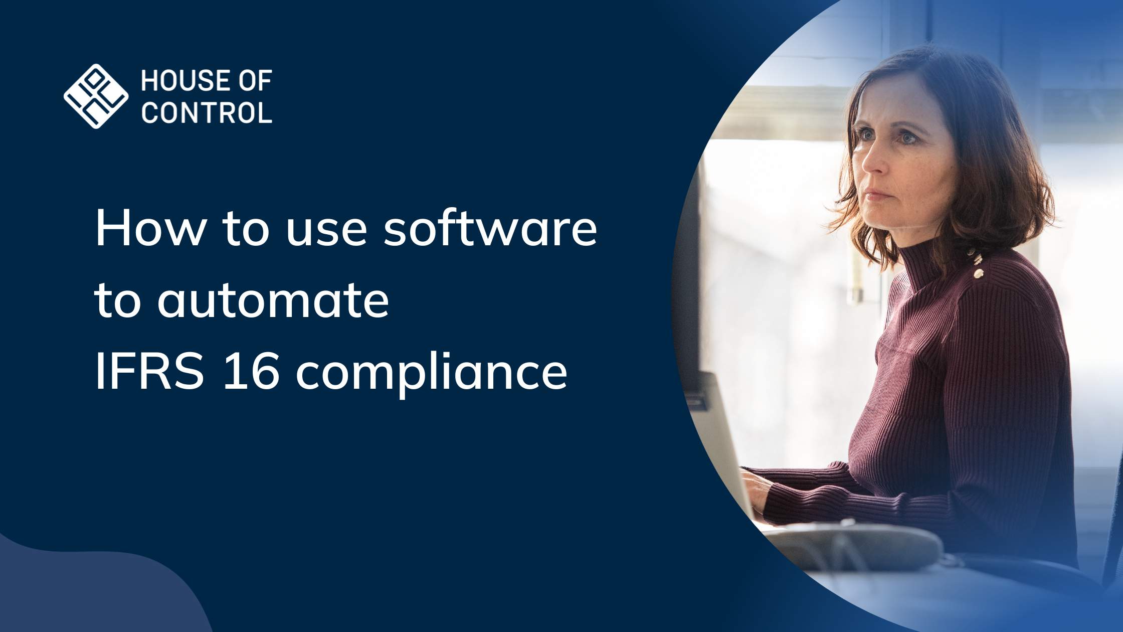How to use software to automate IFRS 16 compliance - House of Control